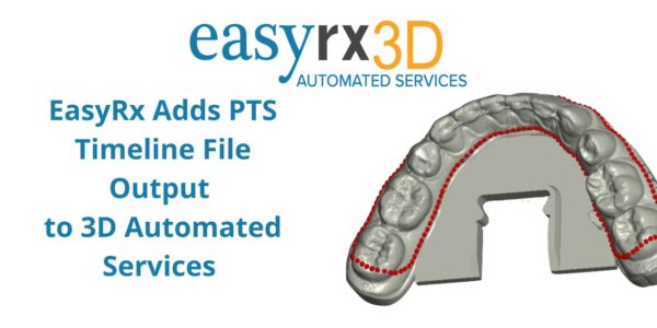 Orthodontic News - EasyRx Adds PTS Timeline File Output to 3D Automated ...